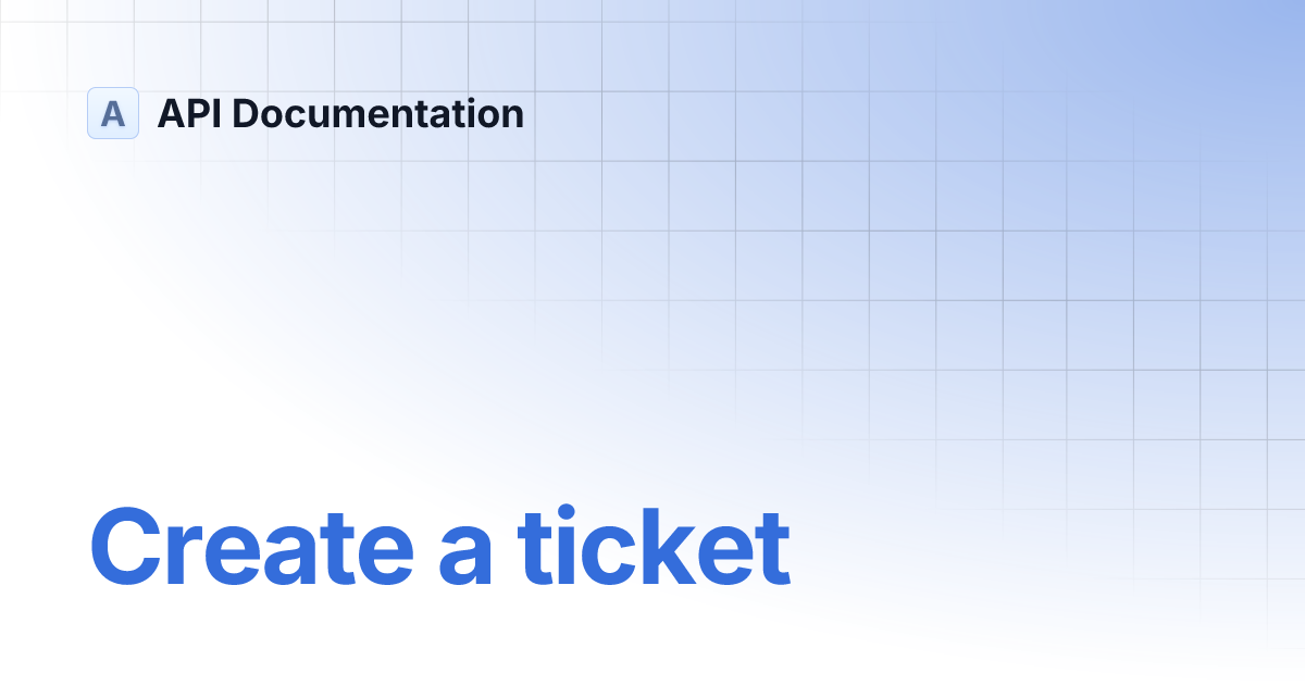 Create a ticket | API Documentation